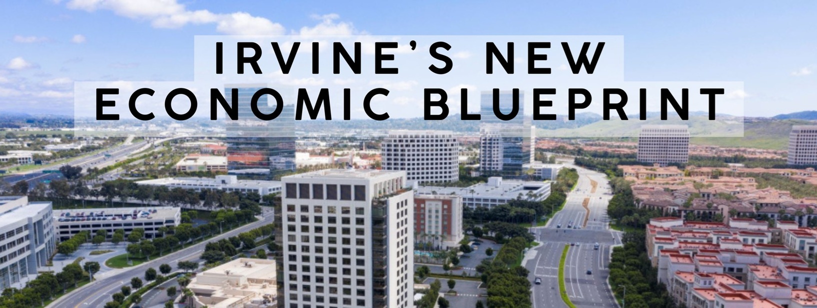 Irvine City Council Approves Economic Development Blueprint - Irvine ...